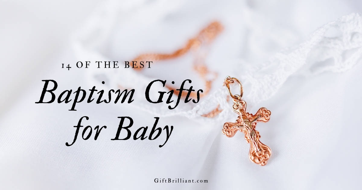 14 Baptism Gifts for Baby in 2026 - Gift Brilliant